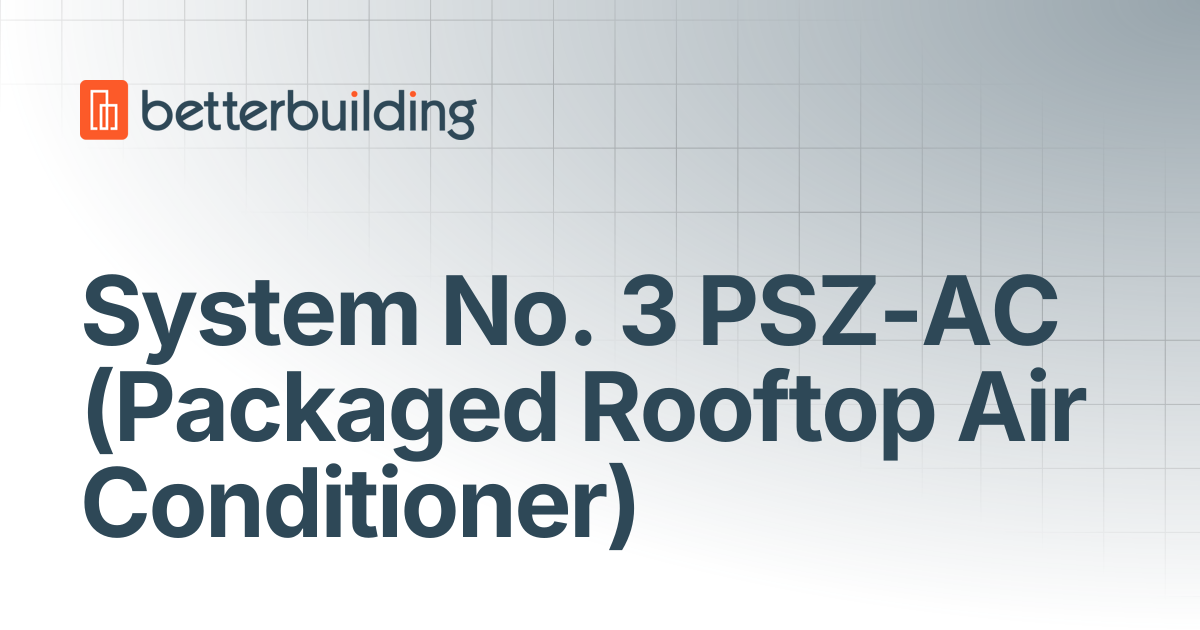 System No. 3 PSZ-AC (Packaged Rooftop Air Conditioner) | Better ...