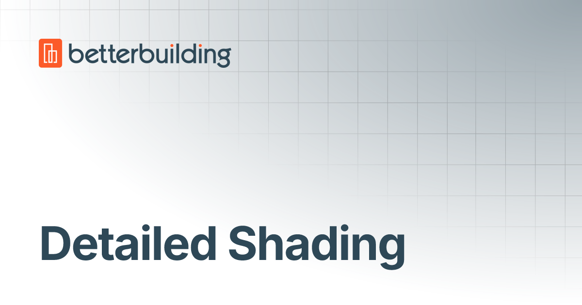 Detailed Shading | Better Building Docs