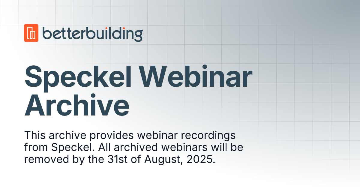 Speckel Webinar Archive | Better Building Docs