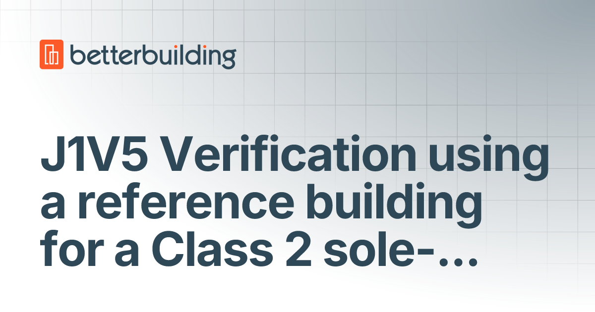 J1V5 Verification using a reference building for a Class 2 sole ...
