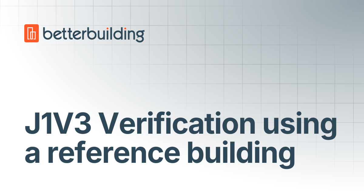 J1V3 Verification using a reference building | Better Building Docs