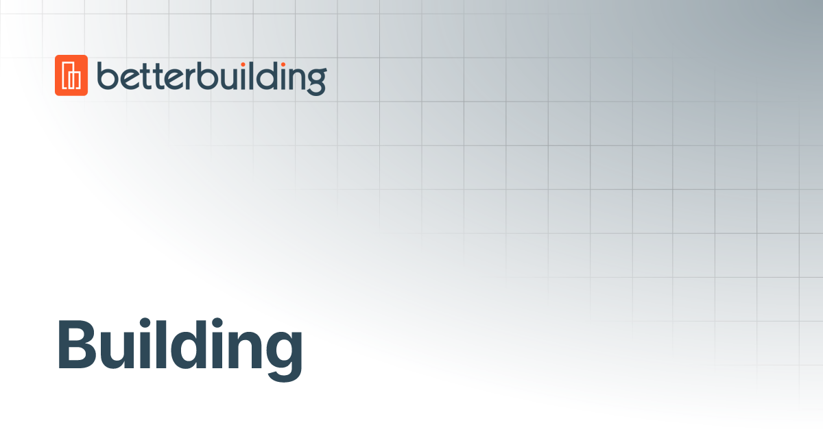 Building | Better Building Docs