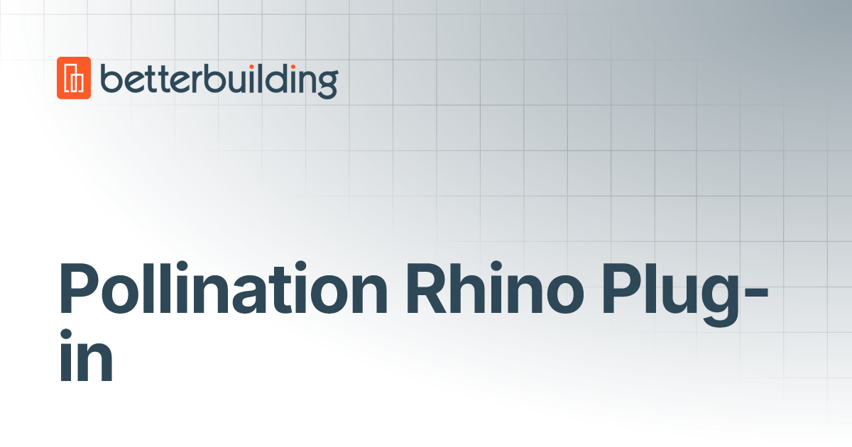 Pollination Rhino Plug-in | Better Building Docs