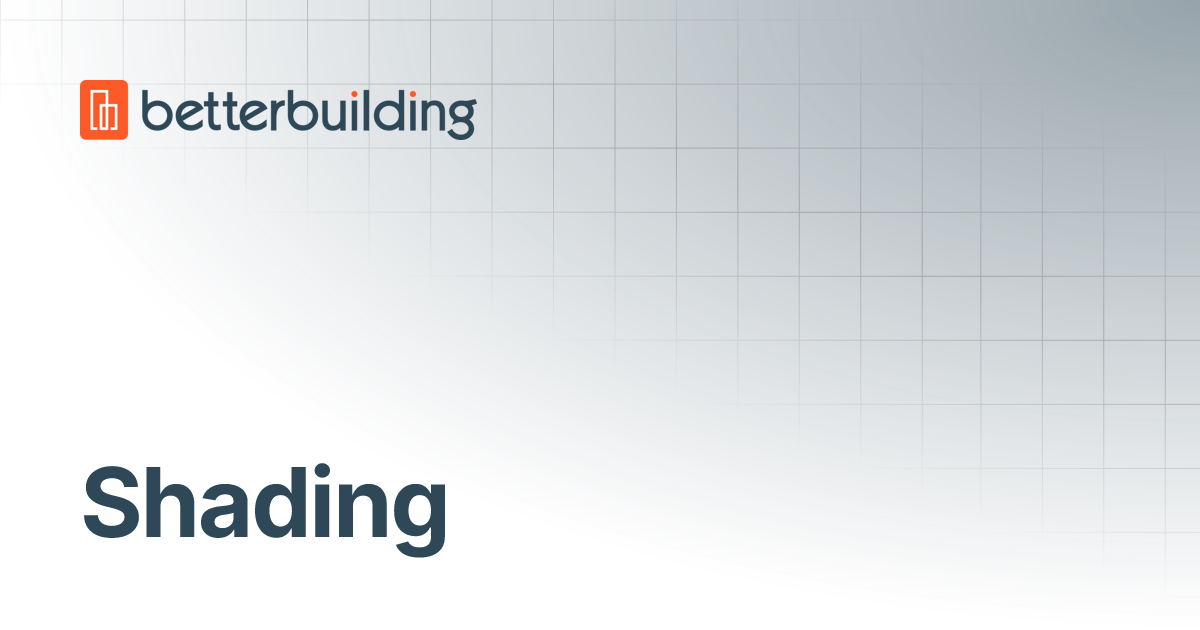 Shading | Better Building Docs