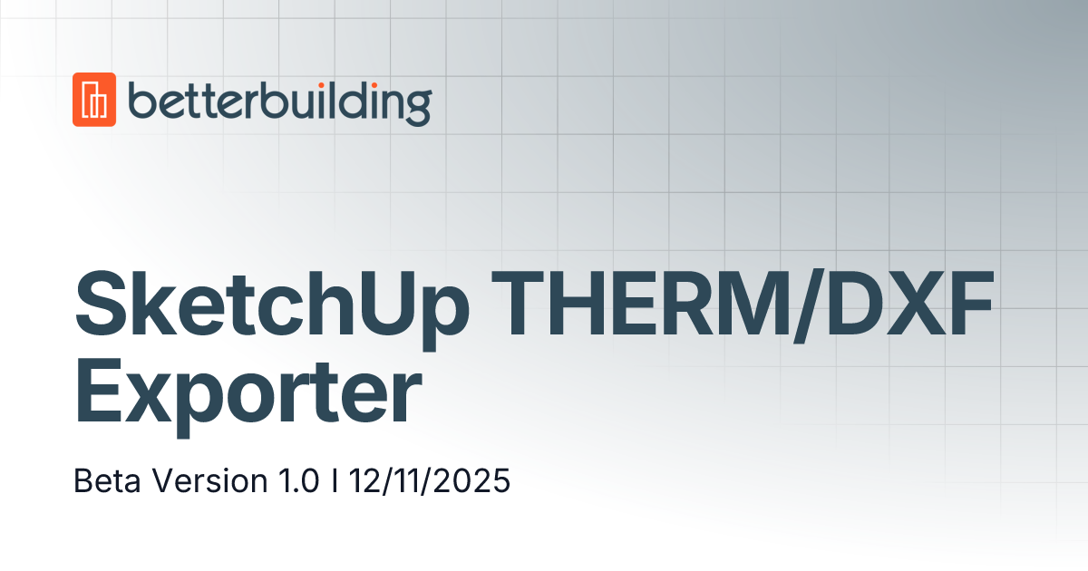SketchUp THERM/DXF Exporter | Better Building Docs