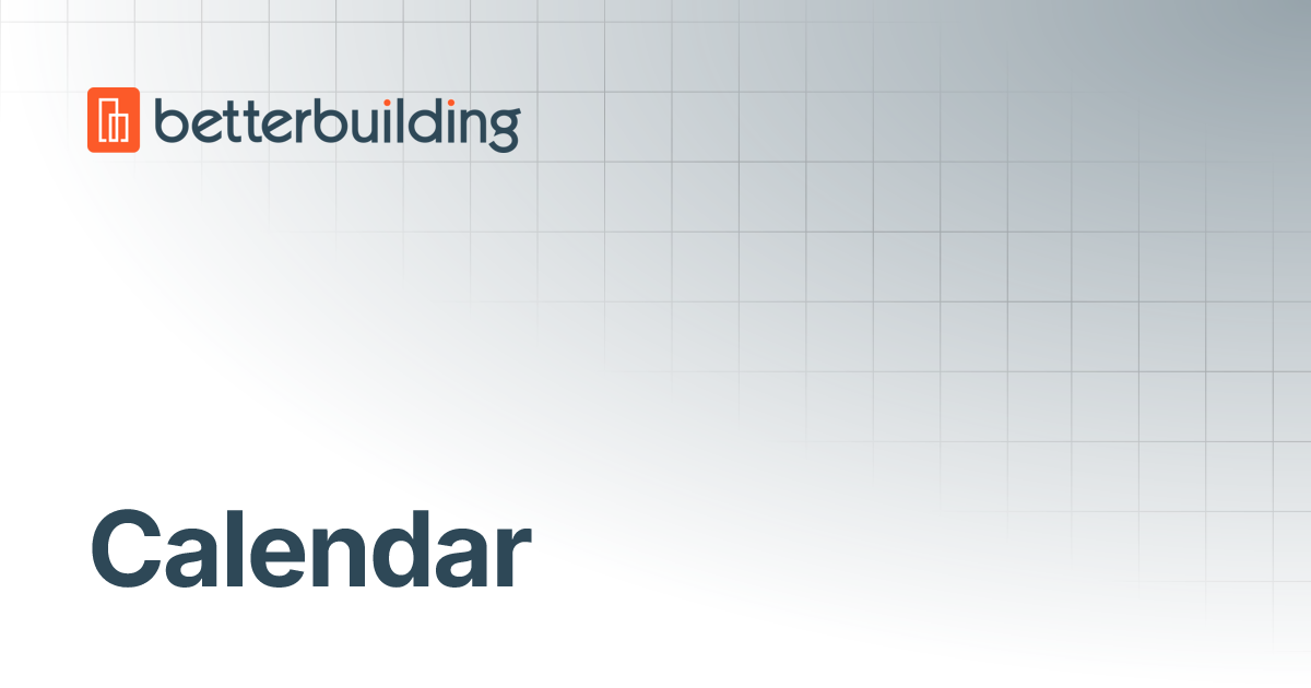 Calendar | Better Building Docs