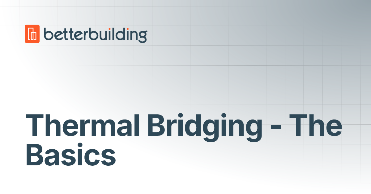Thermal Bridging - The Basics | Better Building Docs