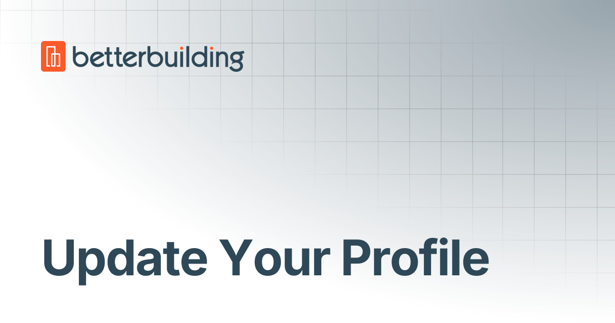 Update Your Profile | Better Building Docs