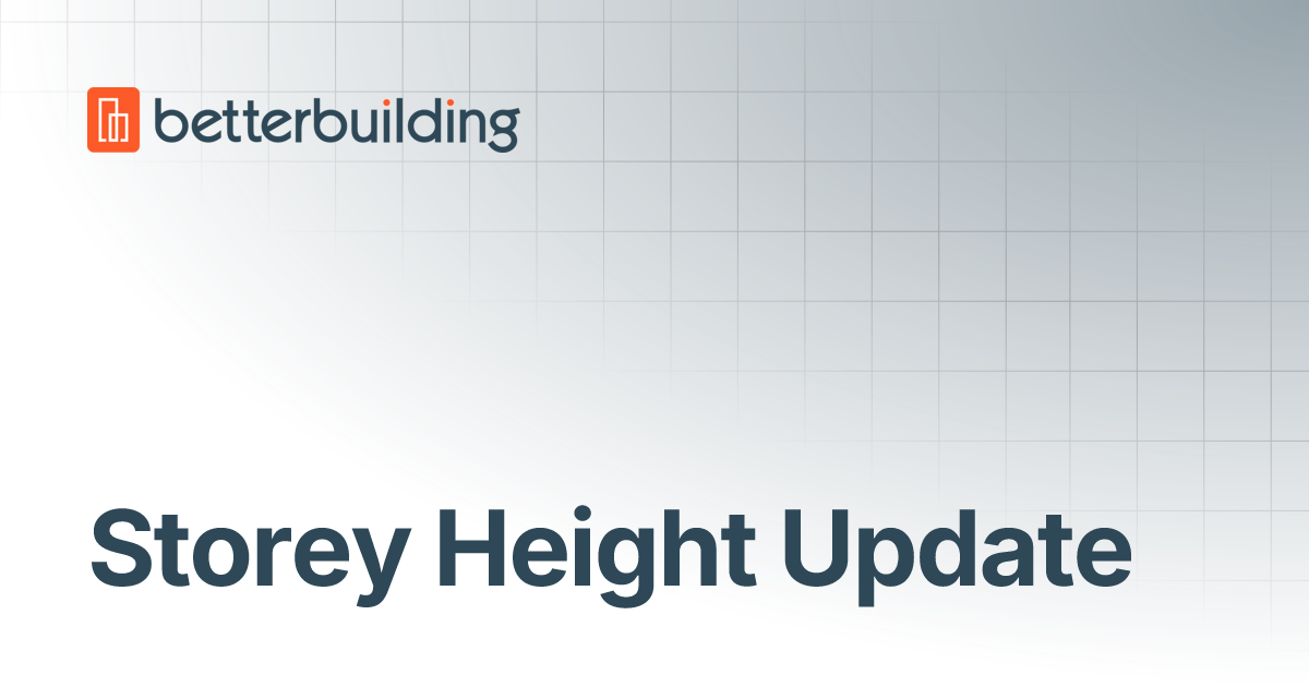Storey Height Update | Better Building Docs