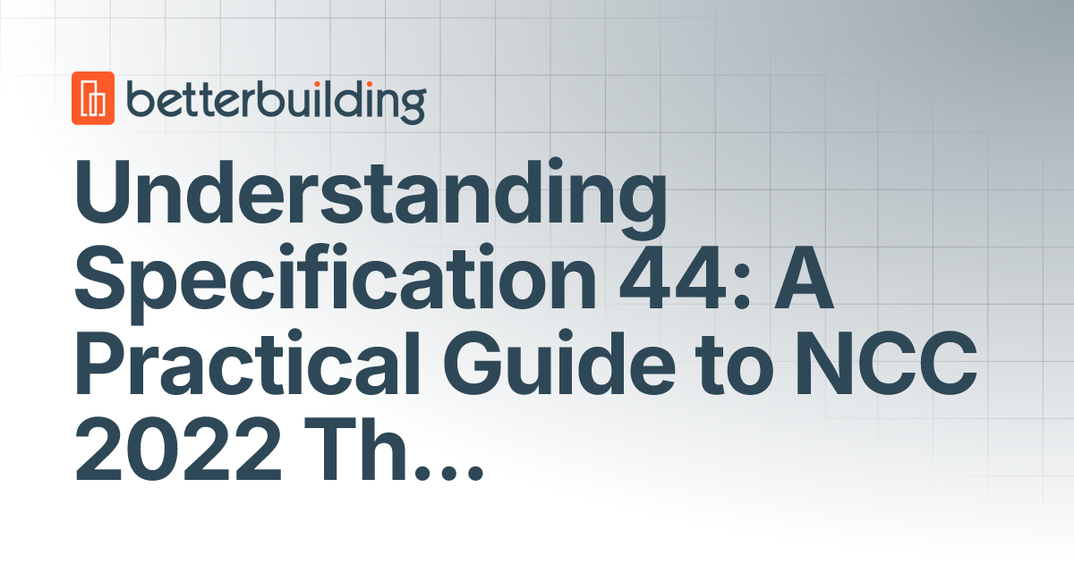 Understanding Specification 44: A Practical Guide to NCC 2022 Thermal Performance | Better ...