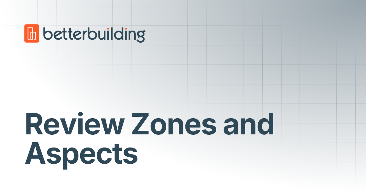 Review Zones and Aspects | Better Building Docs