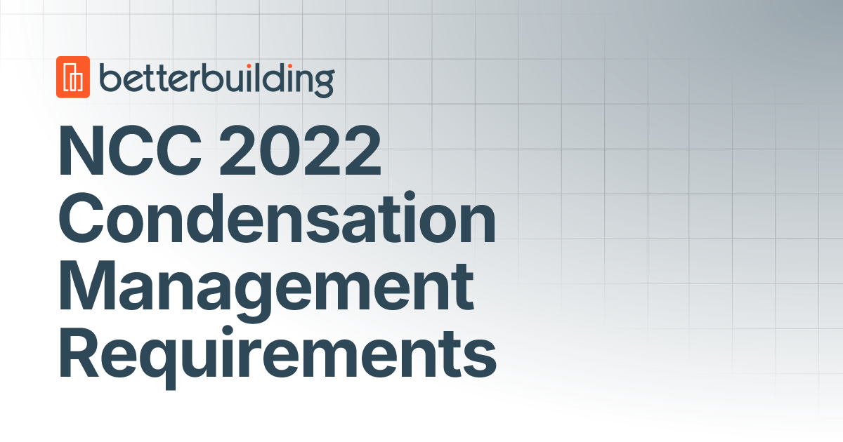 NCC 2022 Condensation Management Requirements | Better Building Docs