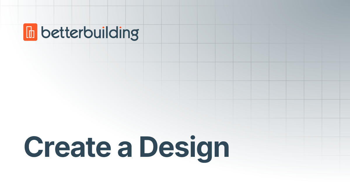 Create a Design | Better Building Docs