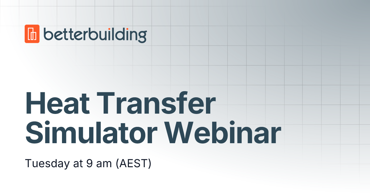 Heat Transfer Simulator Webinar | Better Building Docs