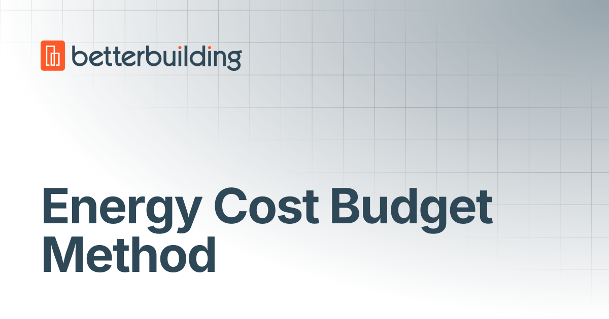 Energy Cost Budget Method | Better Building Docs