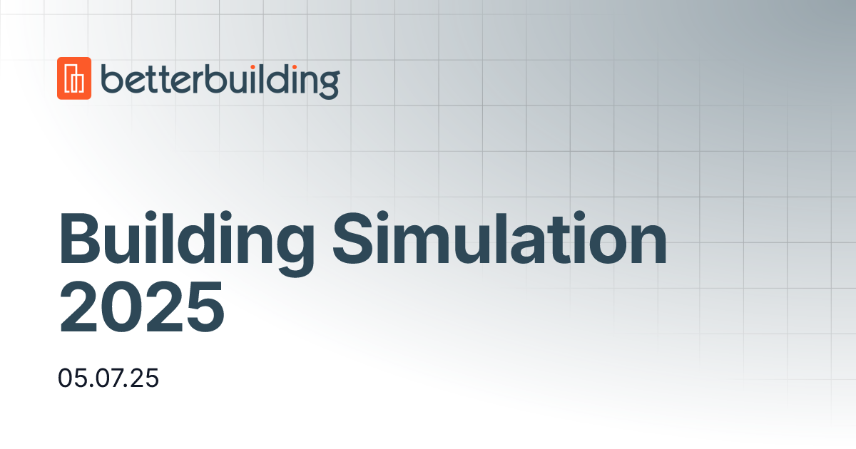 Building Simulation 2025 | Better Building Docs