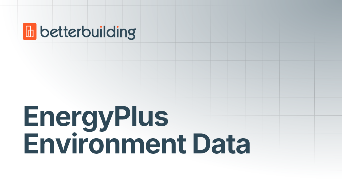 EnergyPlus Environment Data | Better Building Docs