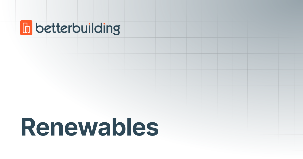 Renewables | Better Building Docs