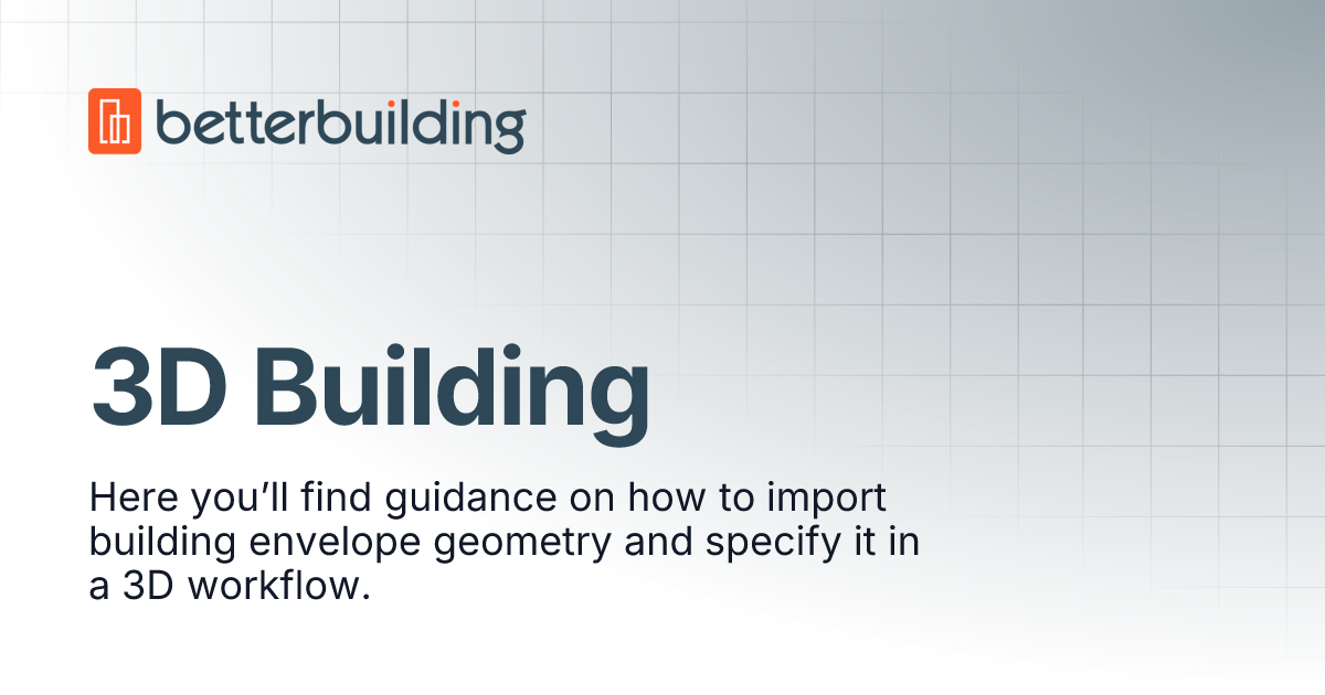 3D Building | Better Building Docs