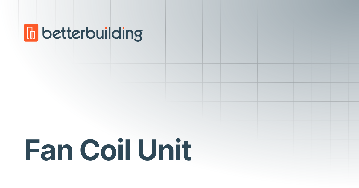 Fan Coil Unit | Better Building Docs