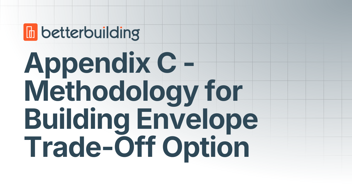 Appendix C - Methodology for Building Envelope Trade-Off Option ...