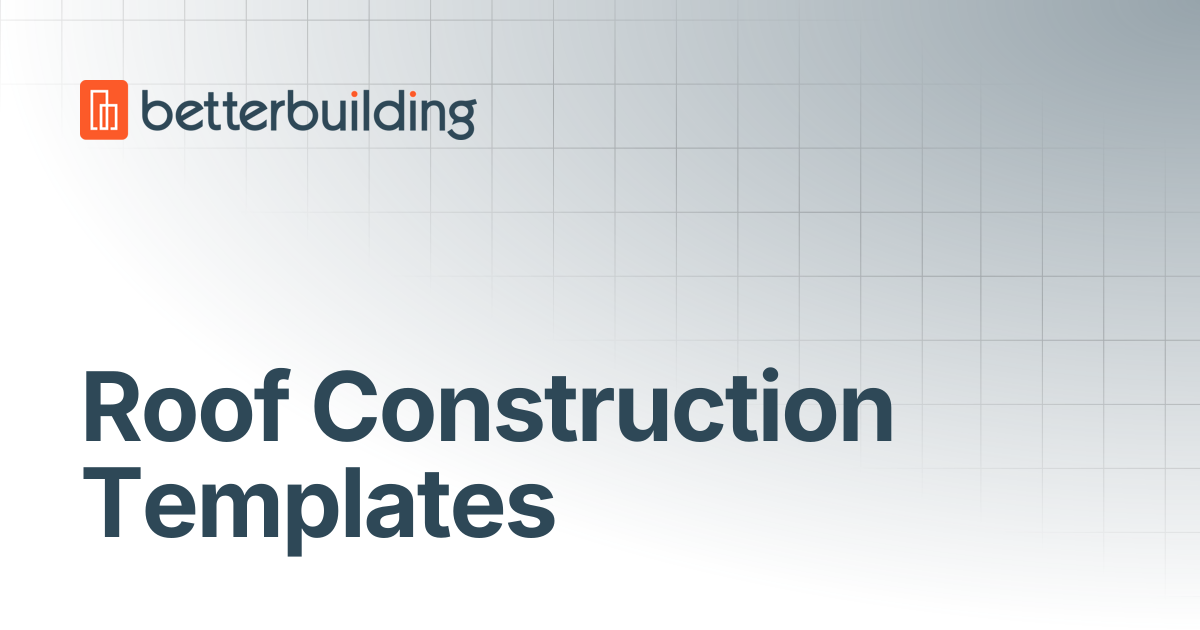 Roof Construction Templates | Better Building Docs