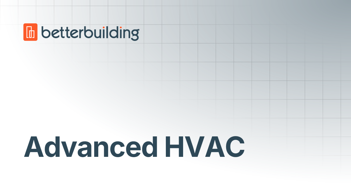 Advanced HVAC | Better Building Docs