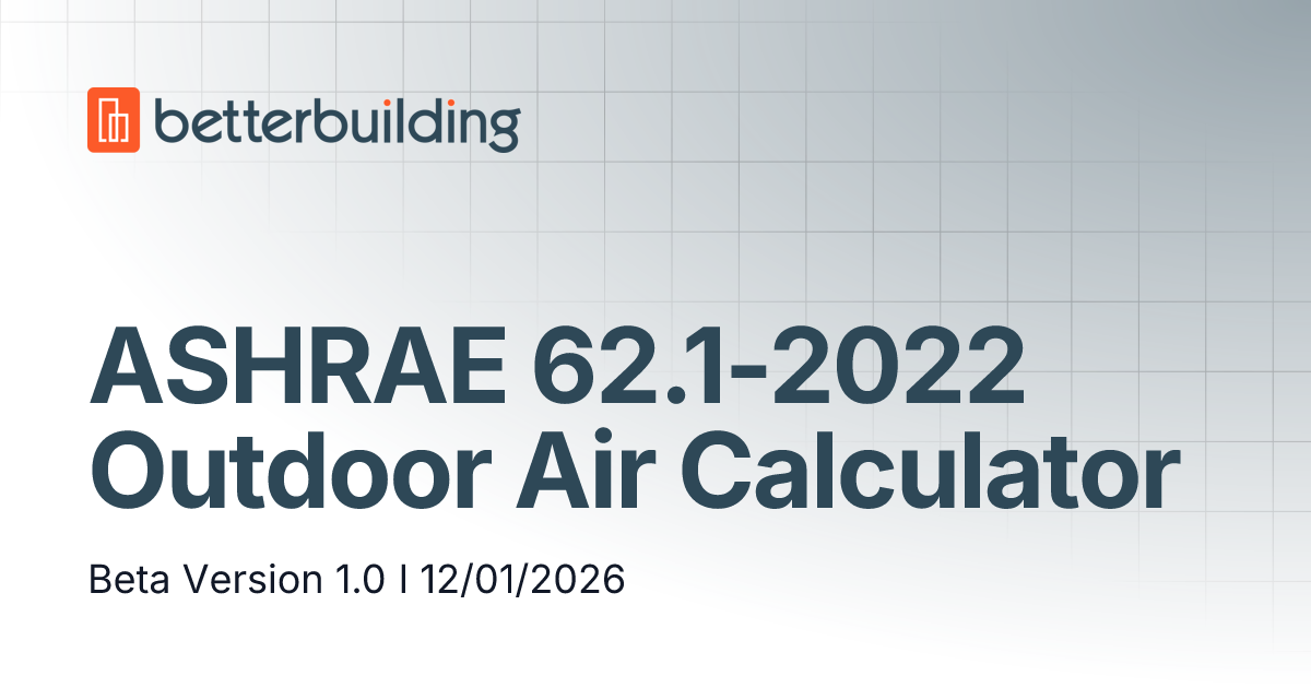 ASHRAE 62.1-2022 Outdoor Air Calculator | Better Building Docs