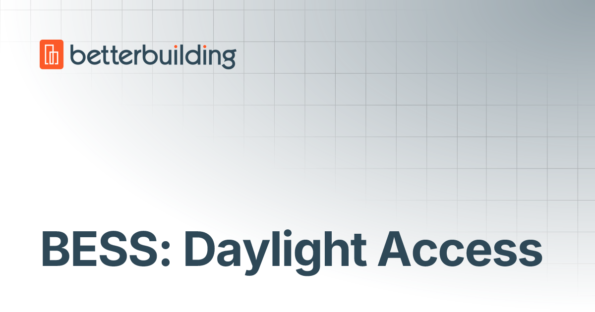 BESS: Daylight Access | Better Building Docs