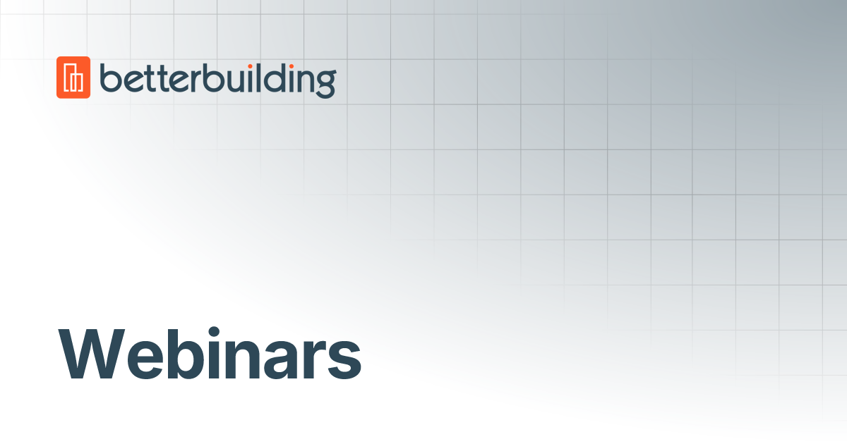 Webinars | Better Building Docs